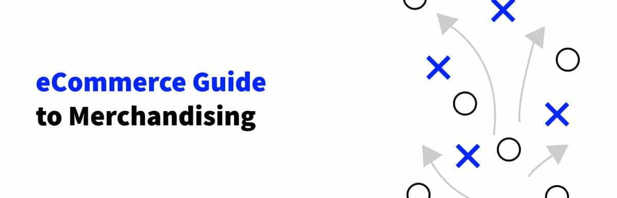 eCommerce Guide to Merchandising | Elliott Davidson